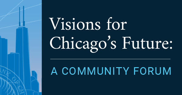 Visions for Chicago's Future: A Community Forum - Federal Reserve Bank ...